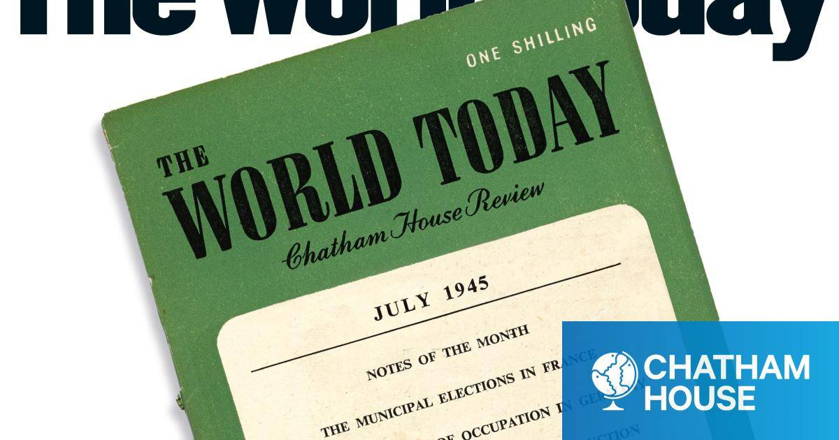 Subscribe to The World Today | Chatham House – International Affairs ...