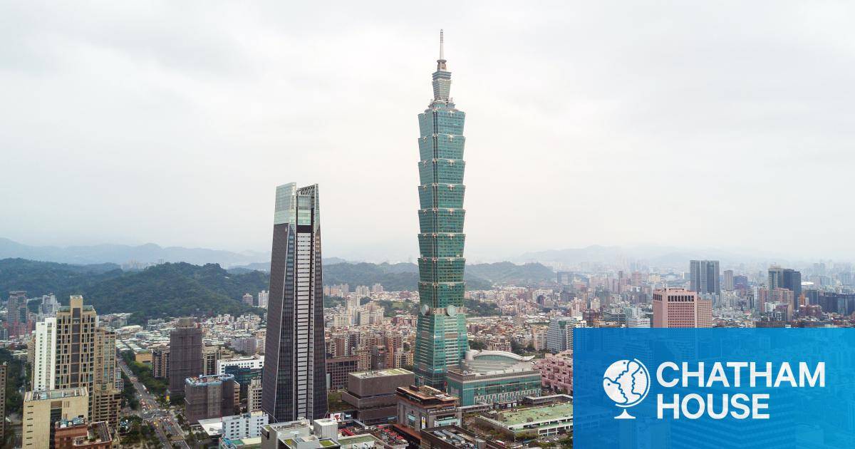Taiwan’s Geopolitical Challenges and Domestic Choices | Chatham House ...