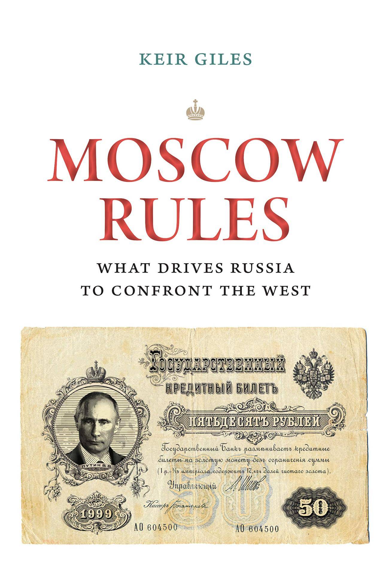 Moscow Rules: What Drives Russia to Confront the West | Chatham House ...