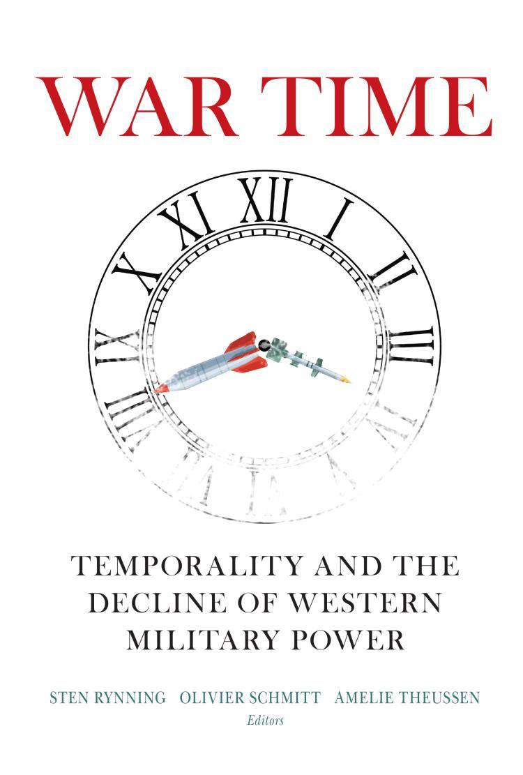 War Time: Temporality and the Decline of Western Military Power ...